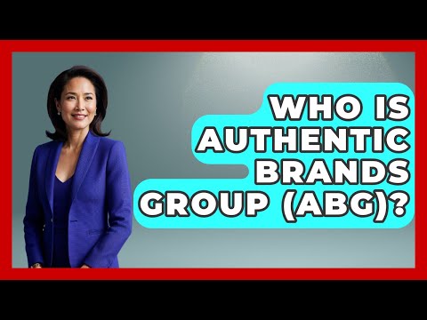 Who Is Authentic Brands Group (ABG)? - Designer Brands Spotlight