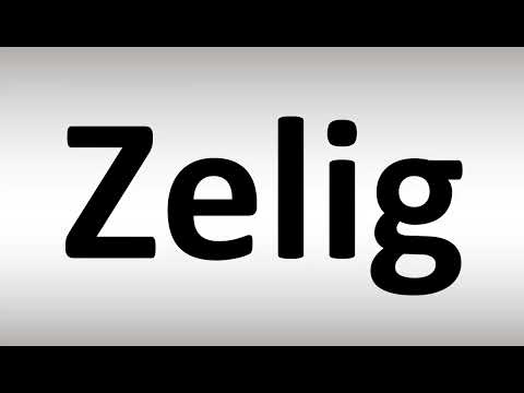 How to Pronounce Zelig
