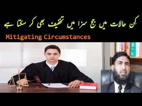 What are Mitigating Circumstances in Criminal Law? A Lecture By Mudassar Sahi Advocate.