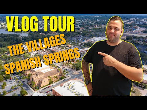 Where to Live in The Villages?  Spanish Springs FULL VLOG TOUR  [EVERYTHING YOU NEED TO KNOW]