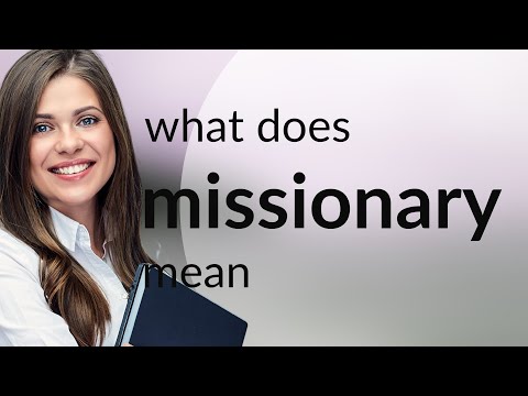 Missionary • definition of MISSIONARY