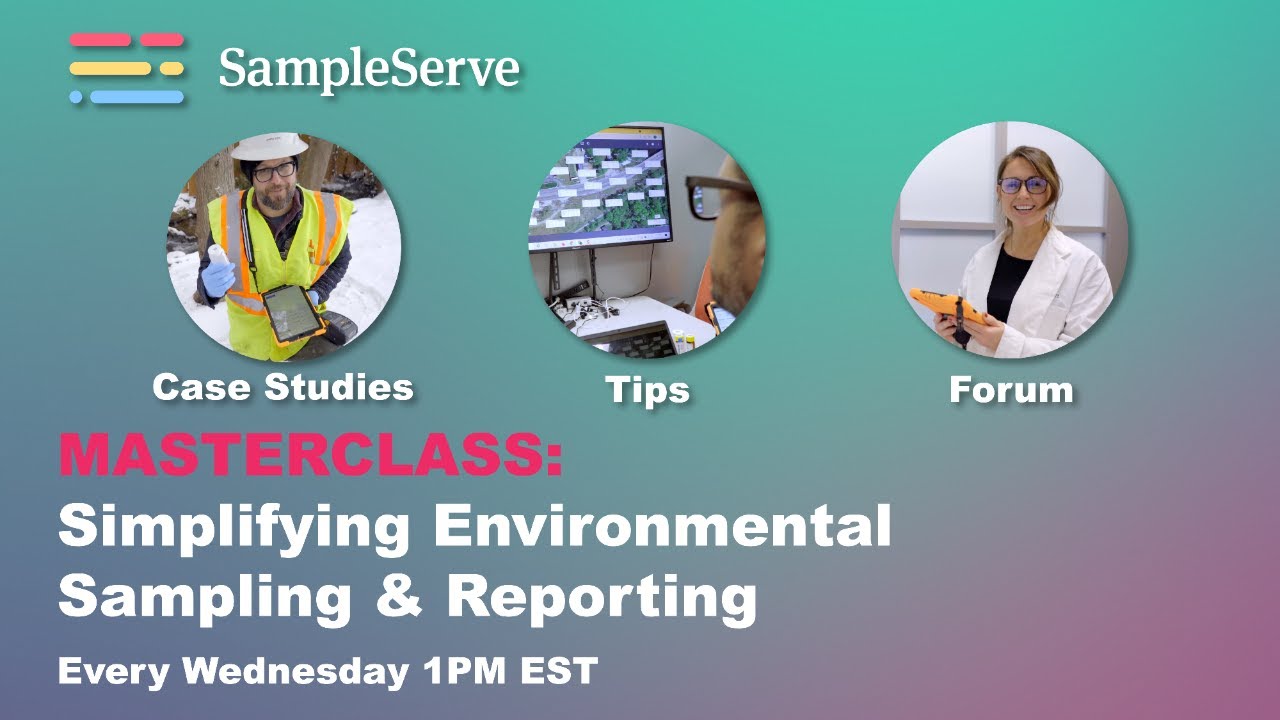 SampleServe MasterClass: Simplifying Environmental Sampling & Reporting