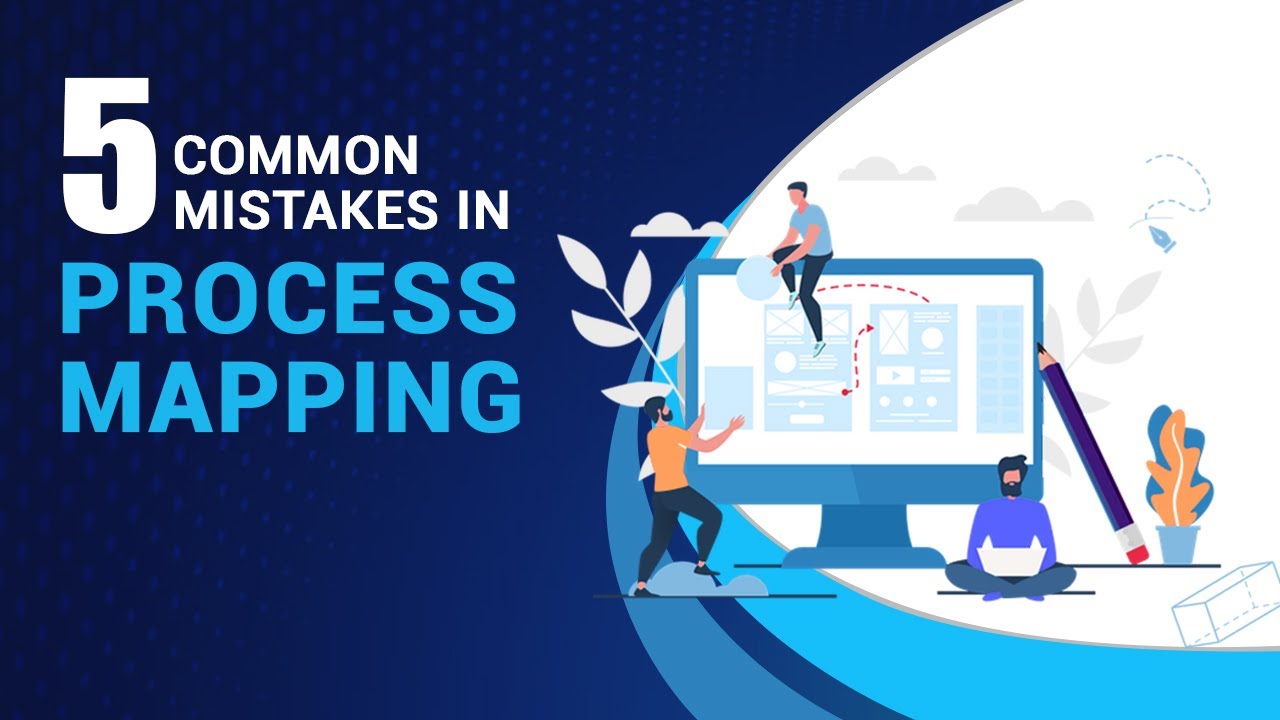 5 Common Mistakes in Process Mapping