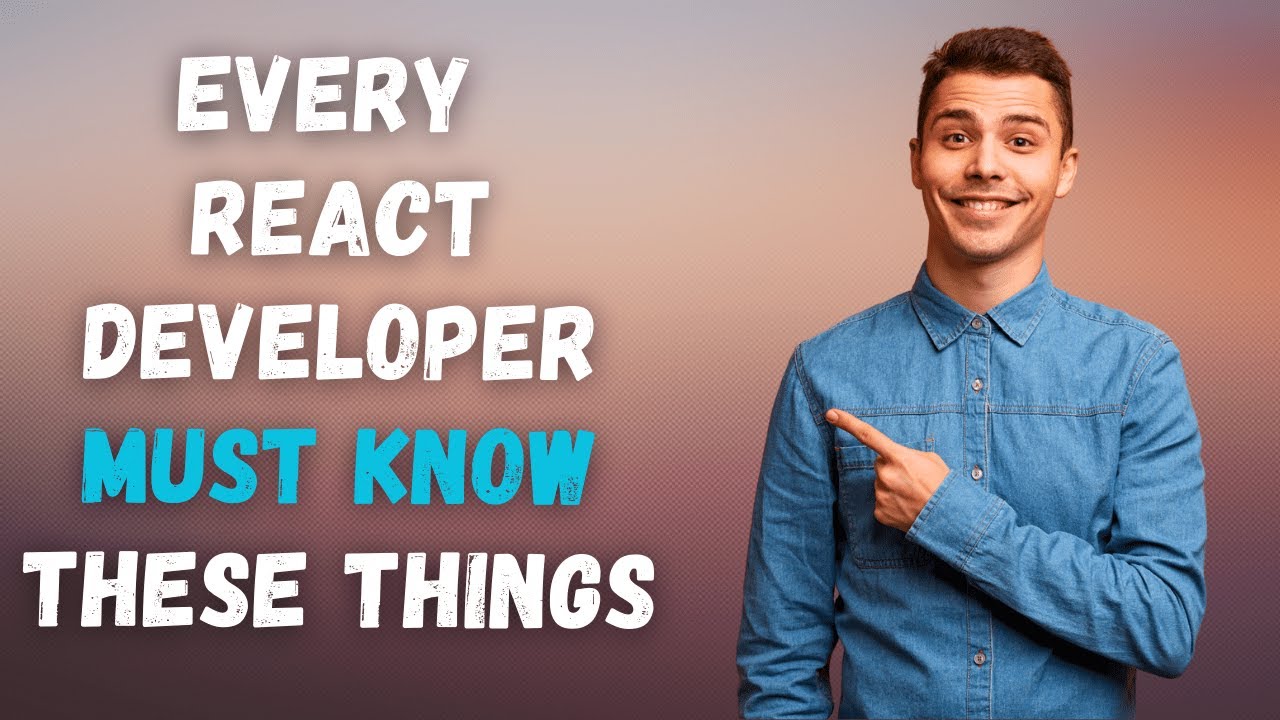 Must Know React Concepts As A React Developer