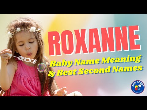 Meaning of the Top Name "Roxanne" and Its 20 Best Middle Names