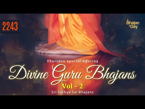 2243 - Divine Guru Bhajans Vol - 2 | Thursday Special Offering | Sri ...