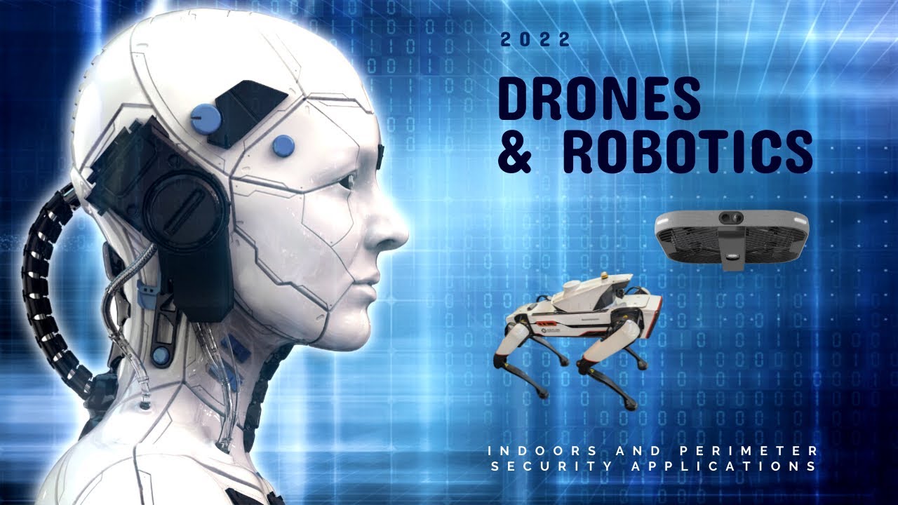 Drones & Robotics in Security Applications 2022
