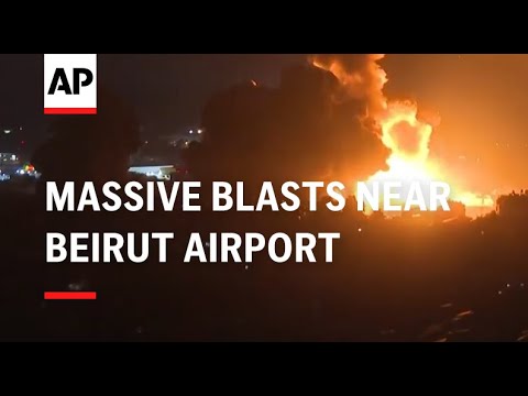 Massive blasts near Beirut airport