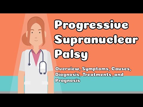 Progressive Supranuclear Palsy - Overview, Symptoms, Causes, Diagnosis, Treatments, and Prognosis