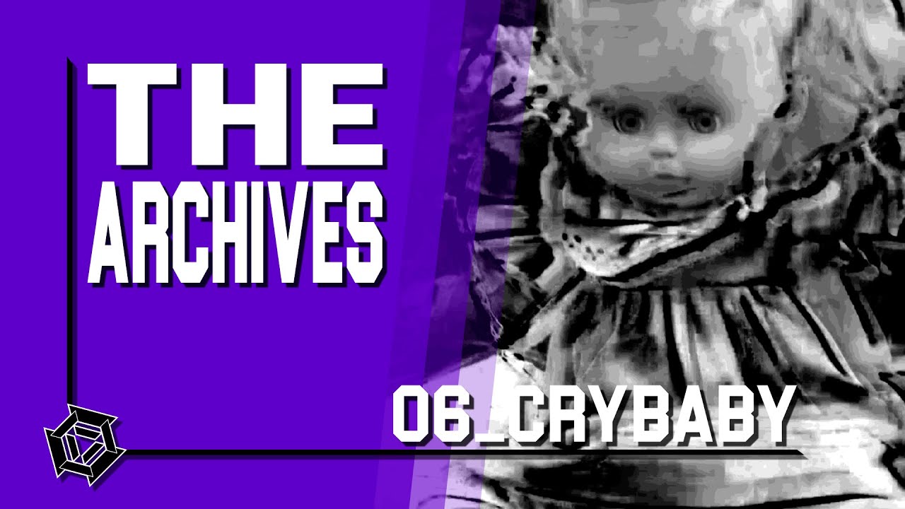 [THE ARCHIVES] - 06_CRYBABY