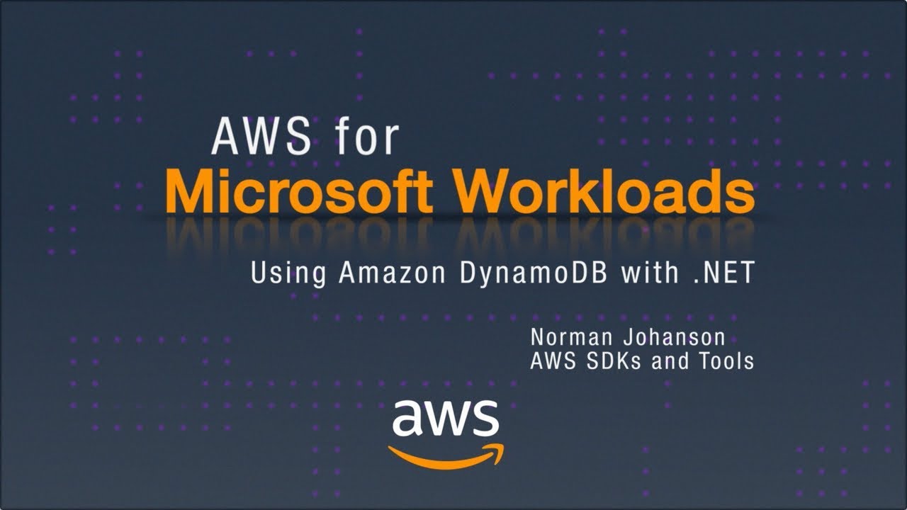 AWS for Microsoft Workloads: Using Amazon DynamoDB with .NET