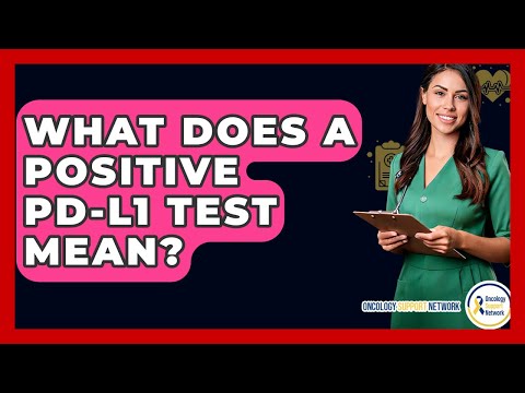 What Does A Positive PD-L1 Test Mean? - Oncology Support Network
