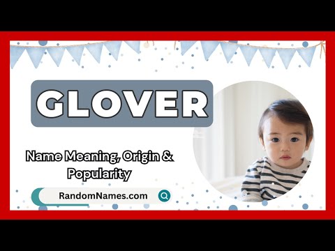 Glover - Baby Boy Name Meaning, Origin & Popularity - RandomNames.com