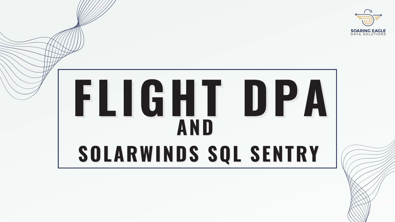 FLIGHT DPA and Solarwinds SQL Sentry