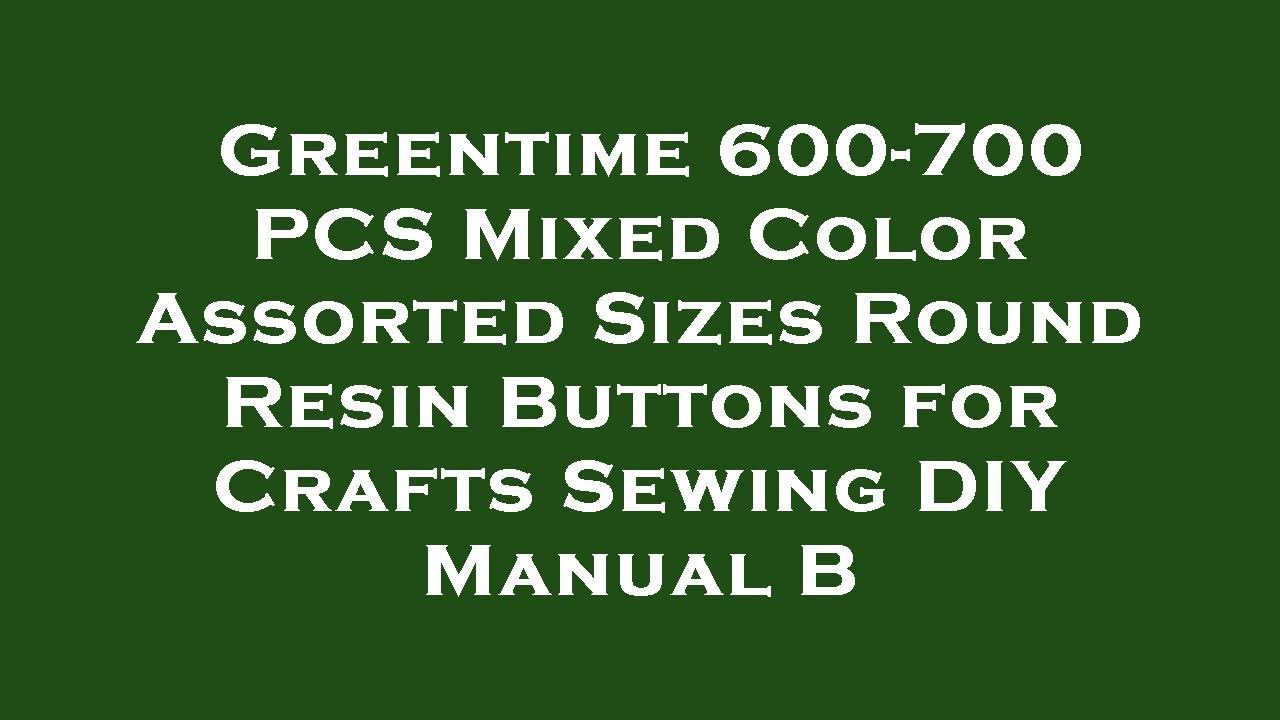 Greentime 600-700 PCS Mixed Color Assorted Sizes Round Resin Buttons for Crafts Sewing DIY Ma Review