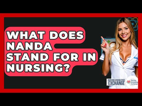 What Does NANDA Stand For In Nursing? - Nursing Knowledge Exchange