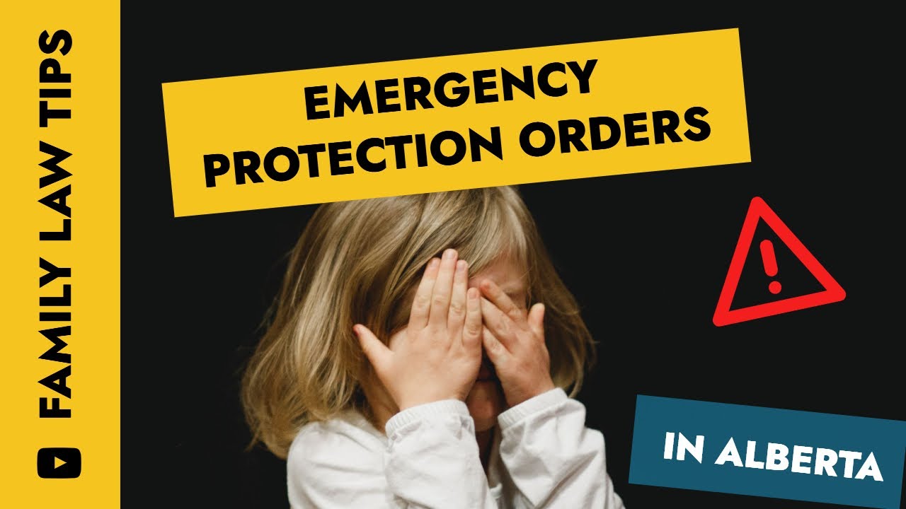 Emergency Protection Orders in Alberta: A Parent’s Guide #familylaw #childcustody #protectionorder