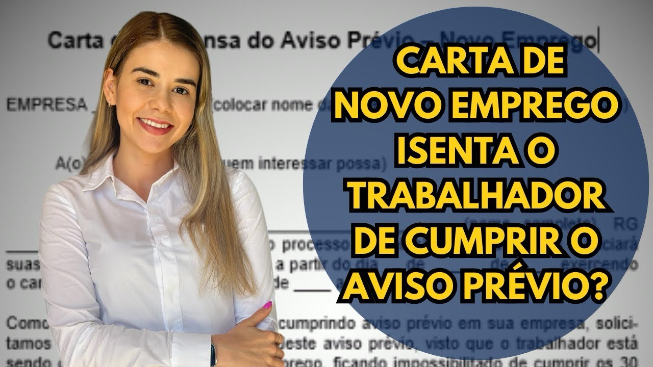 CARTA DE NOVO EMPREGO ISENTA O TRABALHADOR DE CUMPRIR O AVISO PRÉVIO?