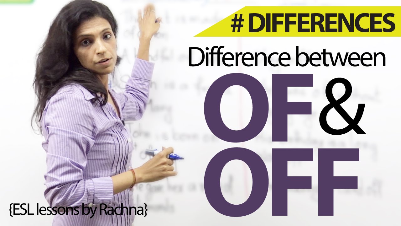 The difference between ‘of ‘and ‘off’ – Free Spoken English Lessons