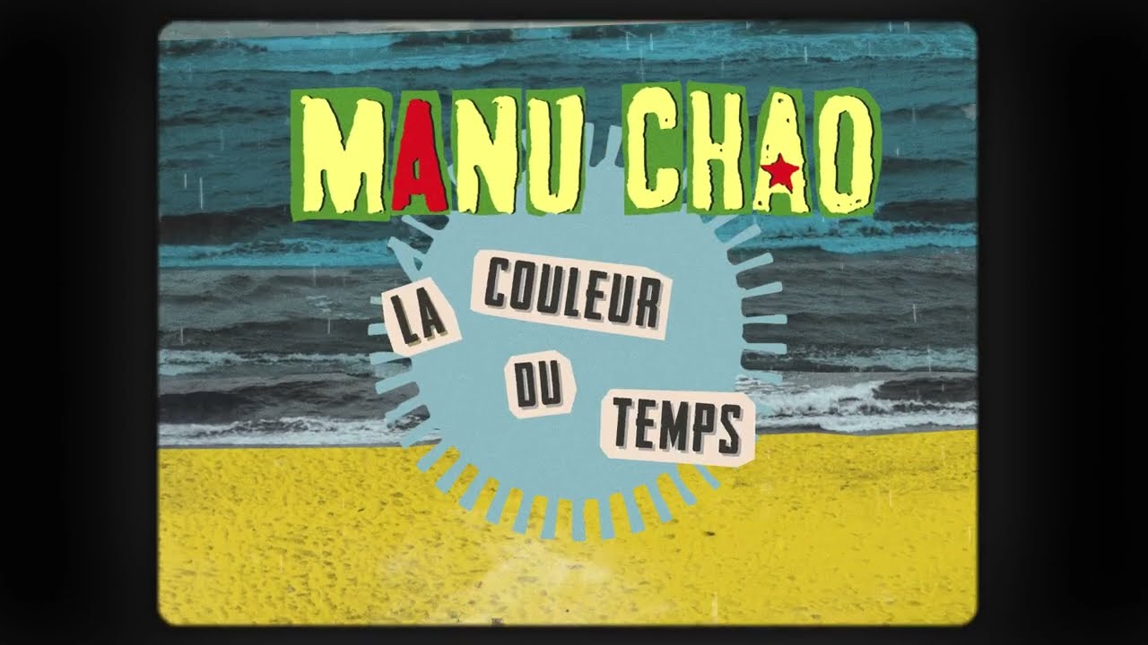 LA COULEUR DU TEMPS by Manu Chao Chart Achievements | Popnable