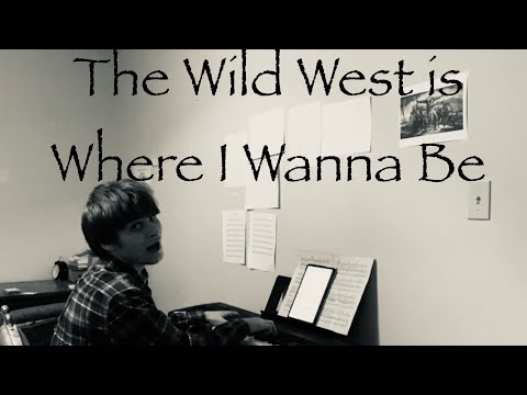 The Wild West is Where I Wanna Be piano cover