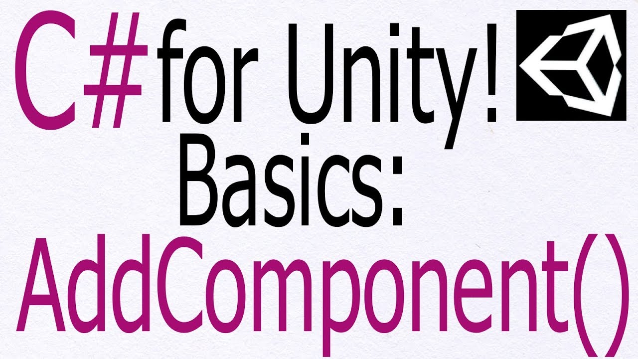 Unity C# Tutorial - Basics: AddComponent - Add Components by code