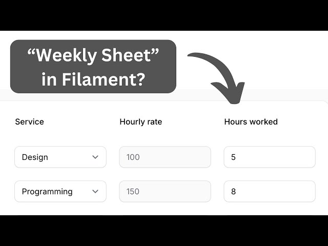 Creating a Custom Timesheet Form with Filament: A Step-by-Step Guide | Galaxy.ai