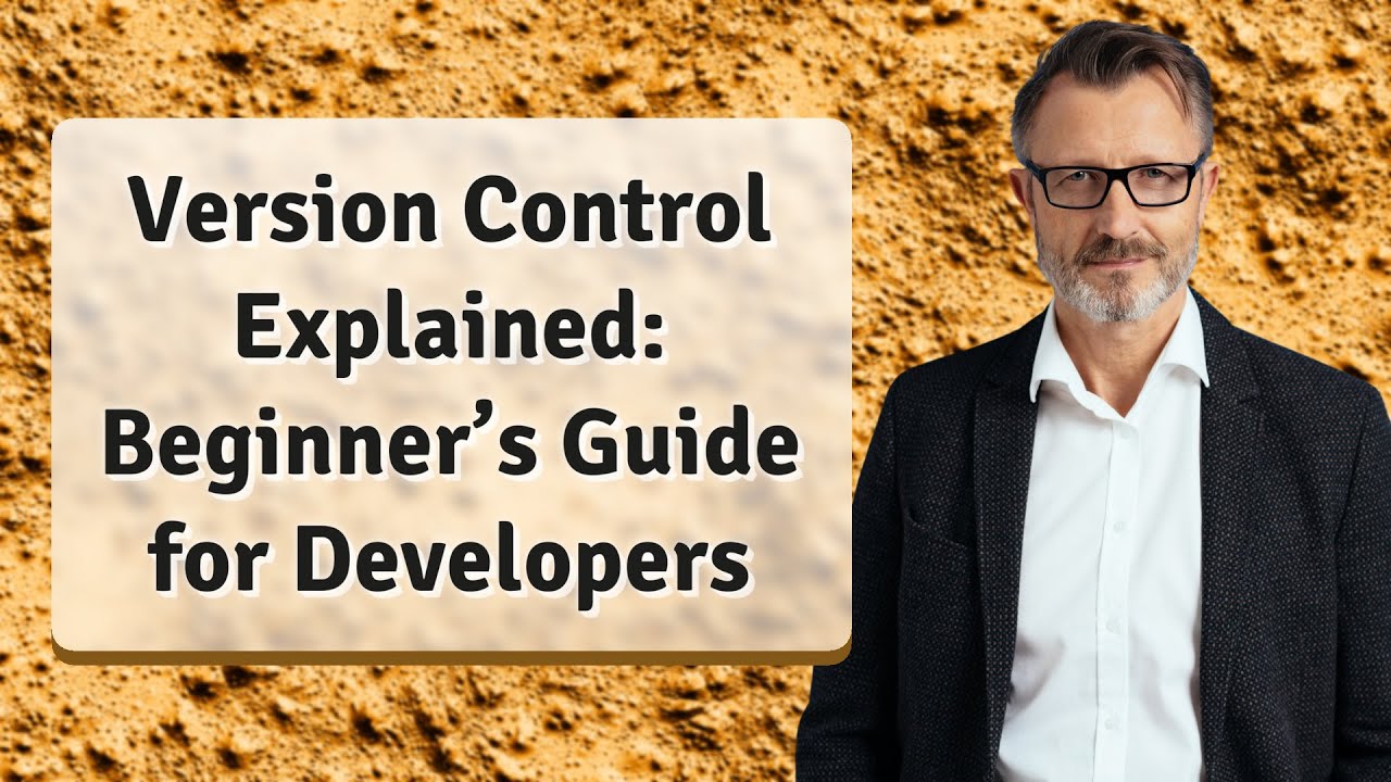Version Control Explained: Beginner’s Guide for Developers