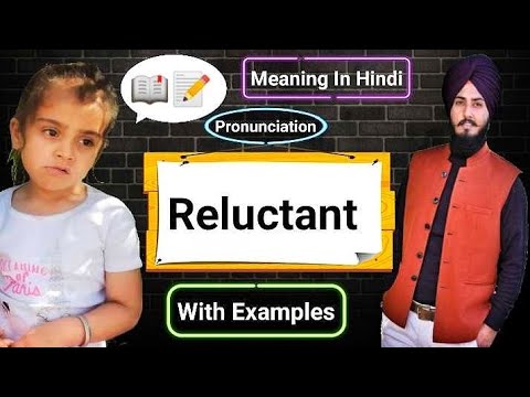 Reluctant Meaning In Hindi With Examples
