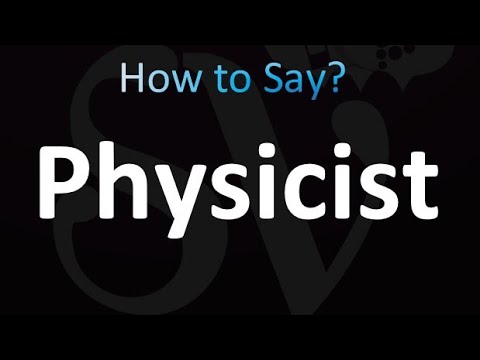 How to Pronounce Physicist (Correctly!)
