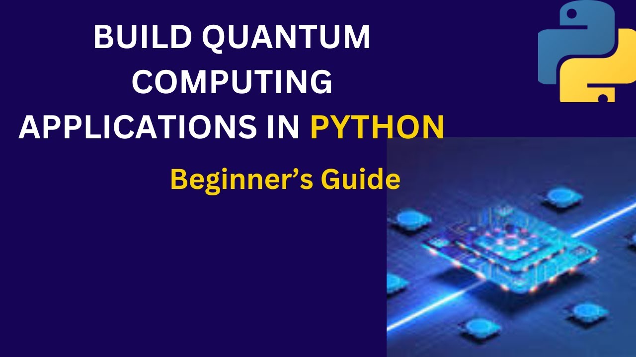 Develop a Quantum Computing Applications in Python: A Beginner's Guide