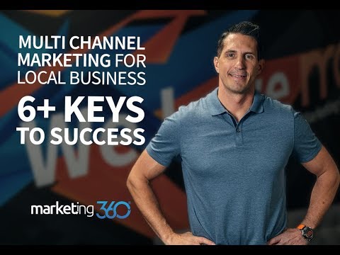 Multichannel Marketing for Local Business - 6 Tips to Success | Marketing 360
