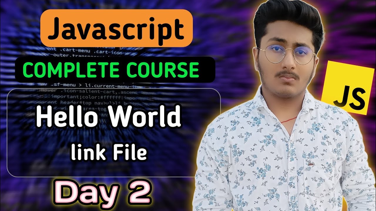 Hello World in JavaScript | JavaScript Tutorial In Hindi #2