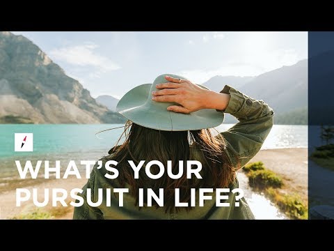 What's Your Pursuit In Life?