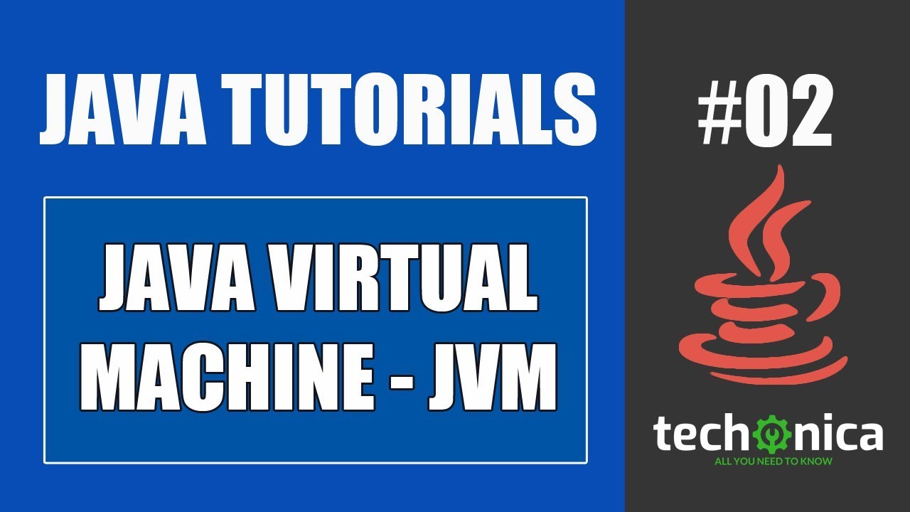 Java Virtual Machine (JVM) - Java Complete Tutorials 02 - Techonica