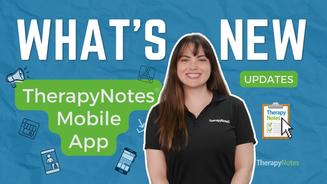 What's New: TherapyNotes Mobile App