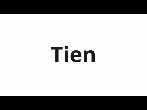 How to pronounce Tien