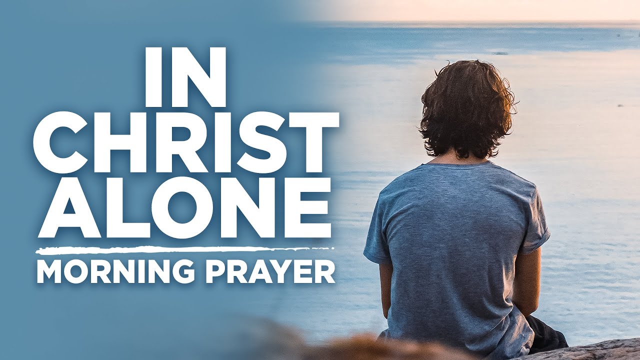 Keep Your Eyes On Jesus Christ | A Blessed Morning Prayer To Begin Your Day