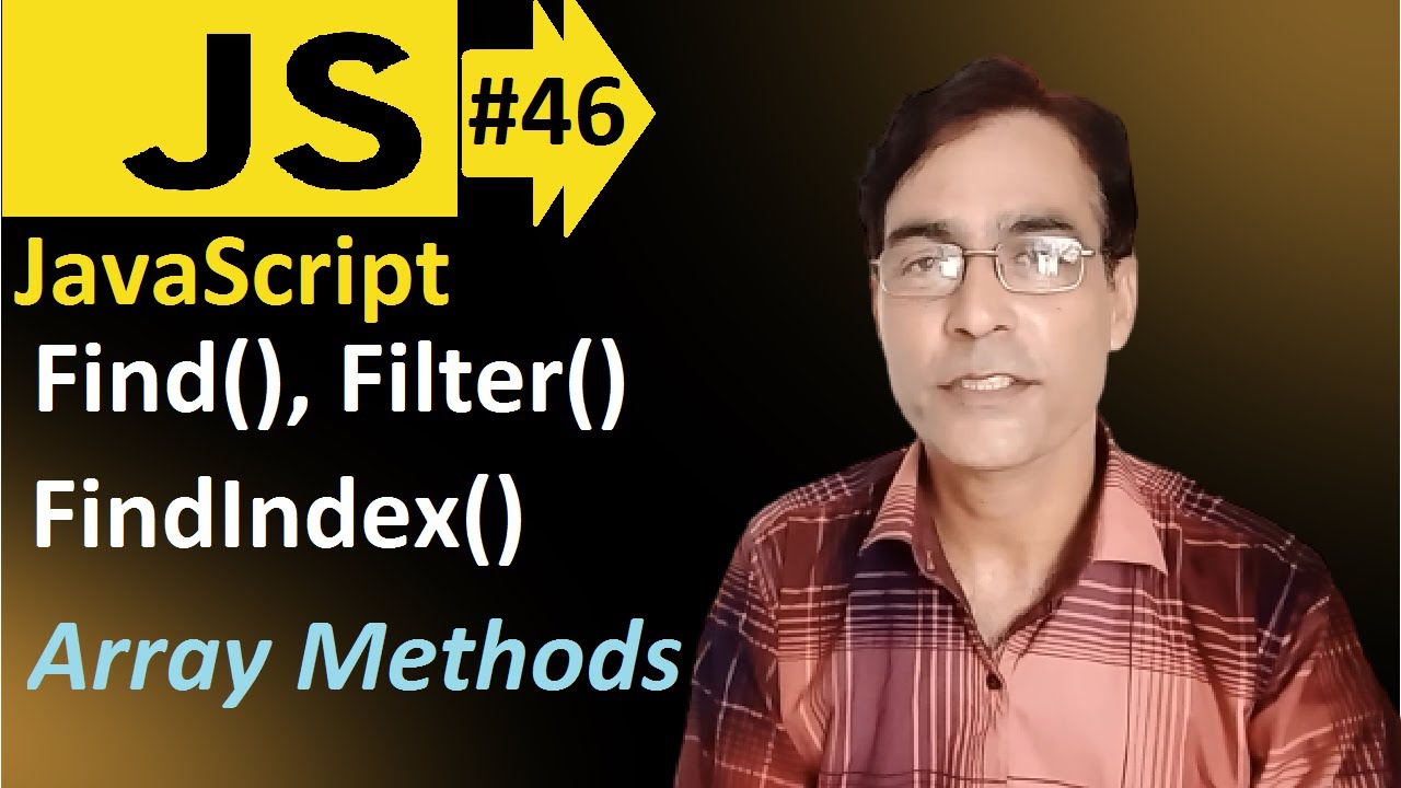 JavaScript Array Method Find, FindIndex and Filter | JavaScript basic lesson - 46