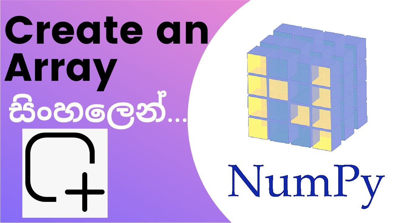 Python Numpy Tutorial - 02 | Create an Array | Sinhala