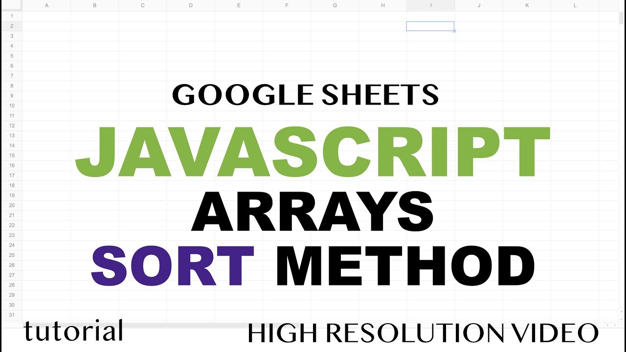 JavaScript Arrays Sort Method Tutorial - Google Sheets Apps Scripts - Array Methods Part 9