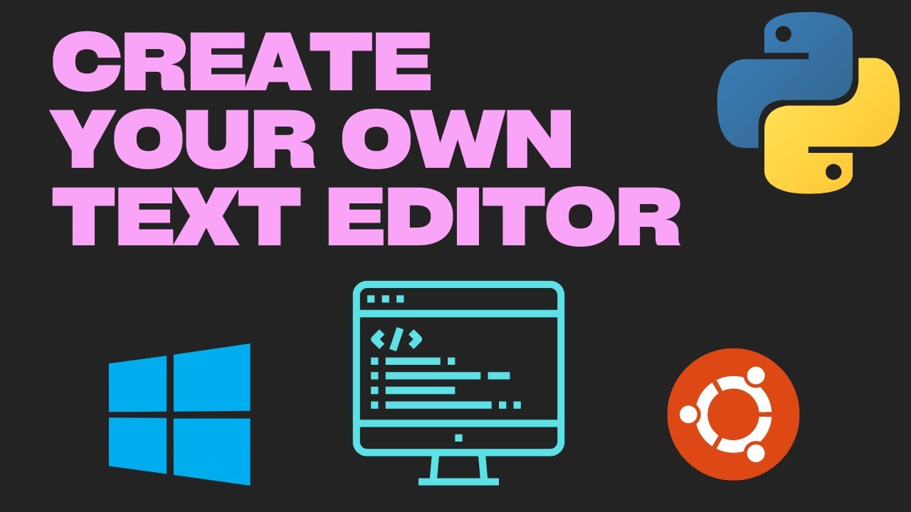 Let's Create Text Editor In Python From Scratch !!!