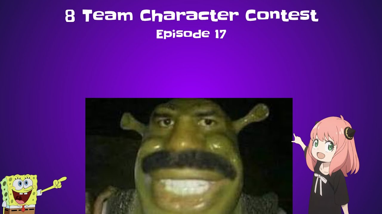 8 Team Character Contest - Episode 17