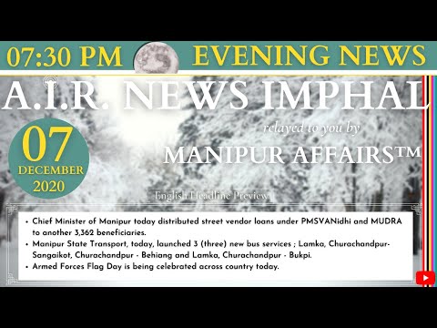 AIR Imphal | 7:30 pm 07/12/2020 News relay with English headlines by manipuraffairs [TimeStamp 👇]