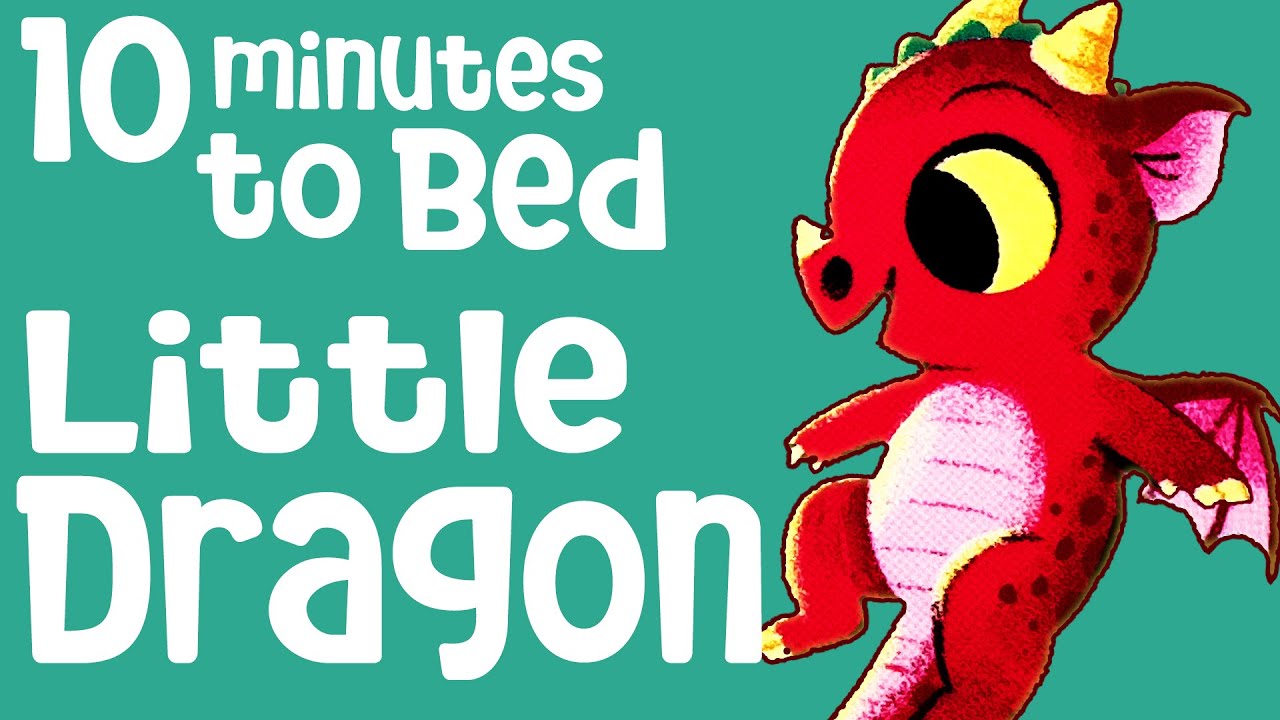 🧸📒Ten Minutes to Bed Little Dragon | READ ALOUD Animated Stories for Kids: Adventure Picture Book