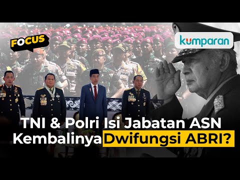 Pro Kontra TNI-Polri Bisa Isi Jabatan ASN, Kamu Setuju? | kumparan.com