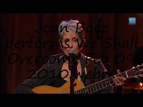 How to pronounce Joan Baez performs We Shall Overcome Feb 09 2010.webm in English?