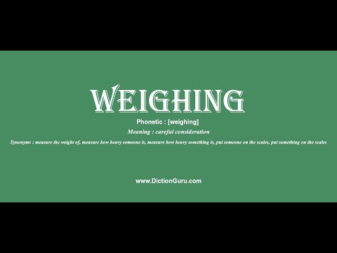 weighing: How to pronounce weighing with Phonetic and Examples