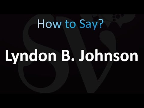 How to Pronounce Lyndon B. Johnson (Correctly!)