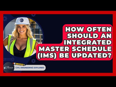 How Often Should An Integrated Master Schedule (IMS) Be Updated? - Civil Engineering Explained